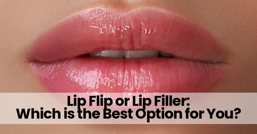 Lip Flip or Lip Filler: Which is the Best Option for You? - DERMATOLOGY ...